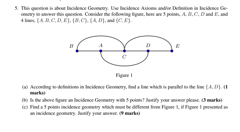 Solved 5. This question is about Incidence Geometry. Use | Chegg.com