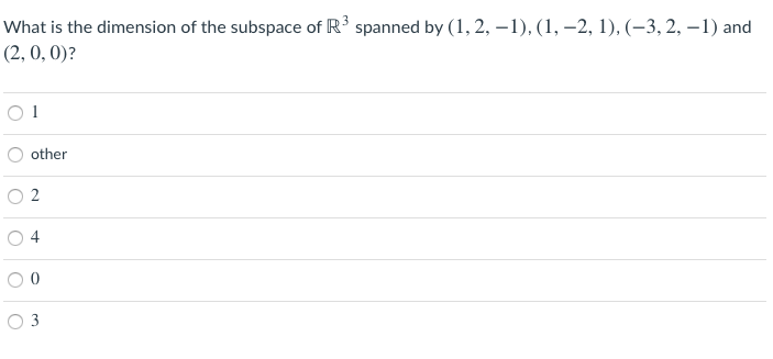 Solved What is the dimension of the subspace of R3 spanned | Chegg.com