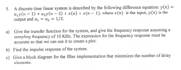 Solved 5. A discrete time linear system is described by the | Chegg.com