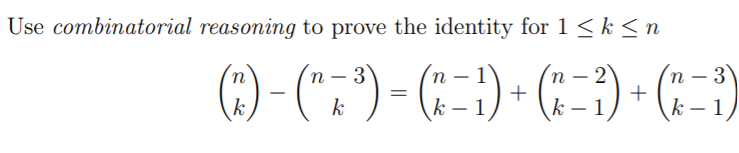 Solved Use combinatorial reasoning to prove the identity for | Chegg.com