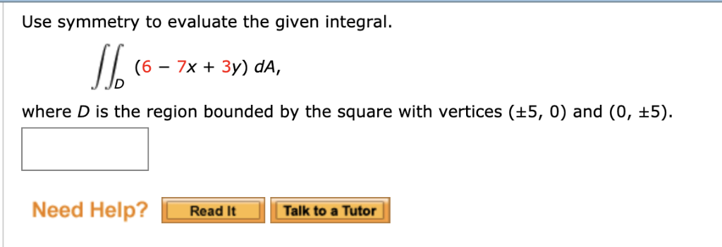 Solved Use symmetry to evaluate the given integral. (6 7x | Chegg.com