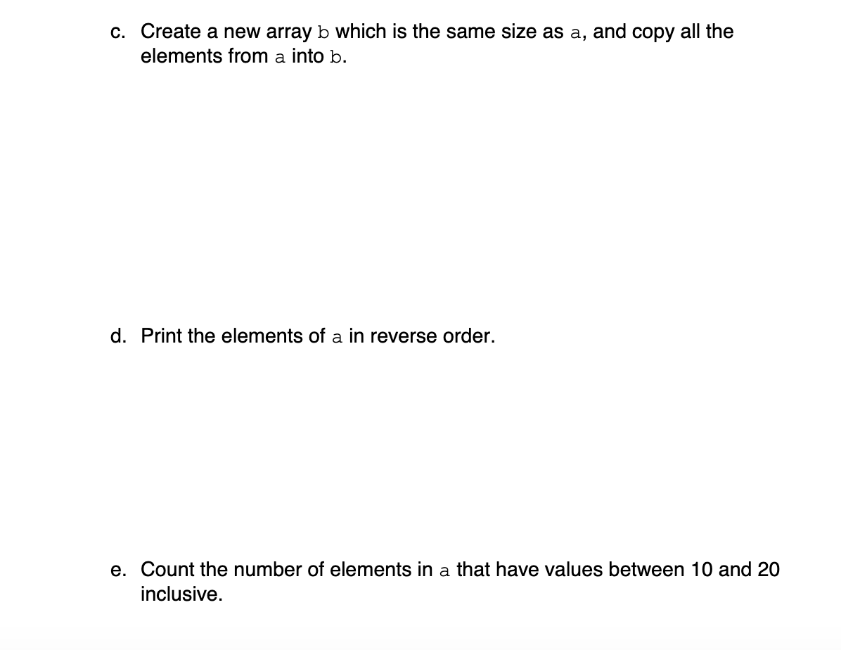 Solved 12. Given the following array: int[] a = new int[10]; | Chegg.com