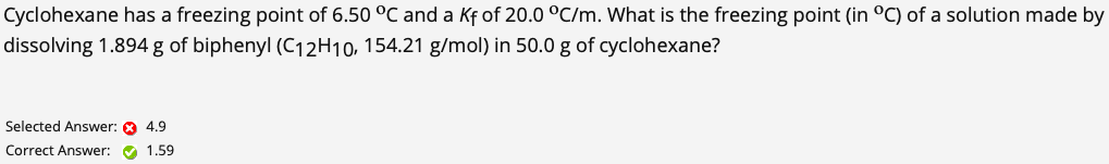 Solved Cyclohexane has a freezing point of 6.50 °C and a Kf | Chegg.com