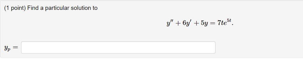 Solved (1 ﻿point) ﻿Find a particular solution | Chegg.com