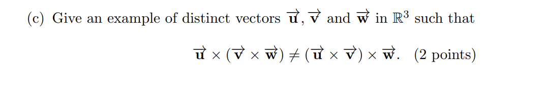 Solved (c) Give an example of distinct vectors u,v and w in | Chegg.com