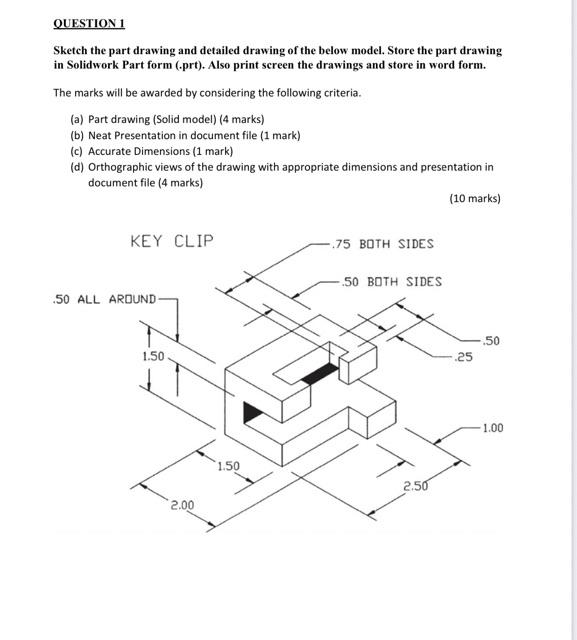 Solved QUESTION 1 Sketch the part drawing and detailed | Chegg.com