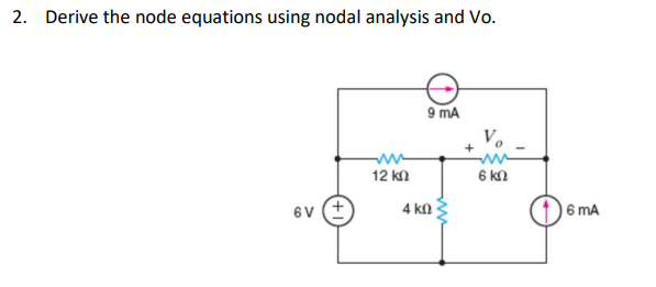 Solved 2. Derive the node equations using nodal analysis and | Chegg.com