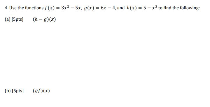 Solved 4. Use the functions f(x) = 3x2-5x, g (x) = 6x-4, and | Chegg.com