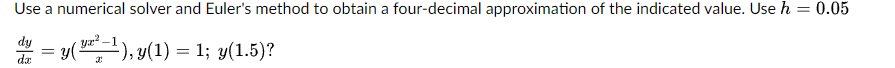 Solved Use a numerical solver and Euler's method to obtain a | Chegg.com