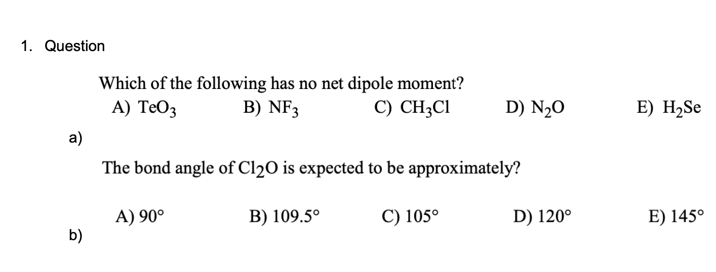 Solved 1. Question Which of the following has no net dipole | Chegg.com