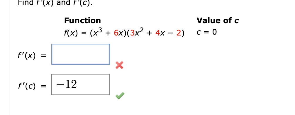 Solved Find f′(x) and f′(C) Function f(x)=(x3+6x)(3x2+4x−2) | Chegg.com