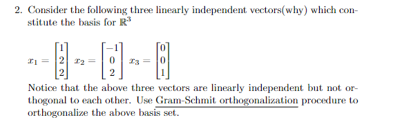 Solved Consider the following three linearly independent | Chegg.com
