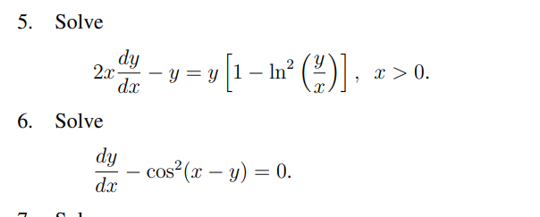 Solved 5. Solve 2xdxdy−y=y[1−ln2(xy)],x>0. 6. Solve | Chegg.com