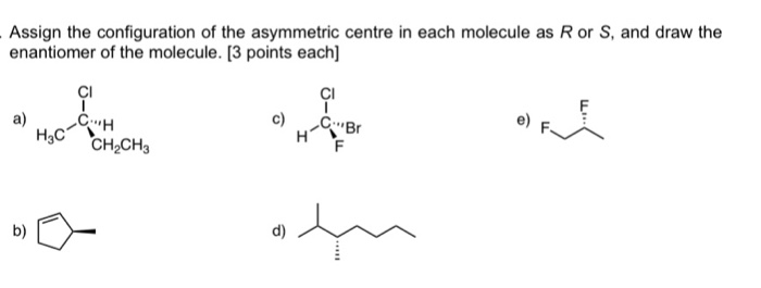 Solved Assign the configuration of the asymmetric centre in | Chegg.com
