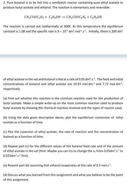 2. Pure butanol is to be fed into a semibatch reactor | Chegg.com