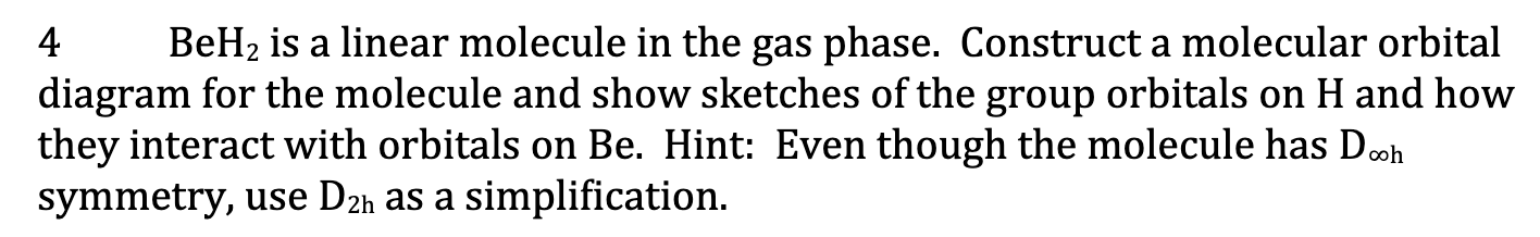 Solved 4 BeH2 is a linear molecule in the gas phase. | Chegg.com