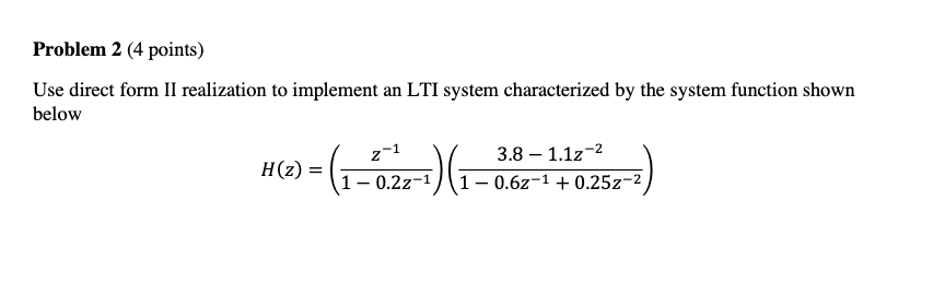 Solved Problem 2 (4 points) Use direct form II realization | Chegg.com