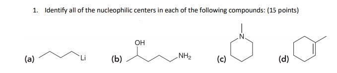 Solved 1. Identify all of the nucleophilic centers in each | Chegg.com