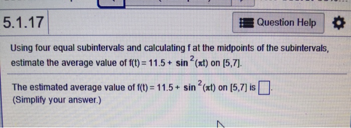 Solved Question Help Using four equal subintervals and | Chegg.com