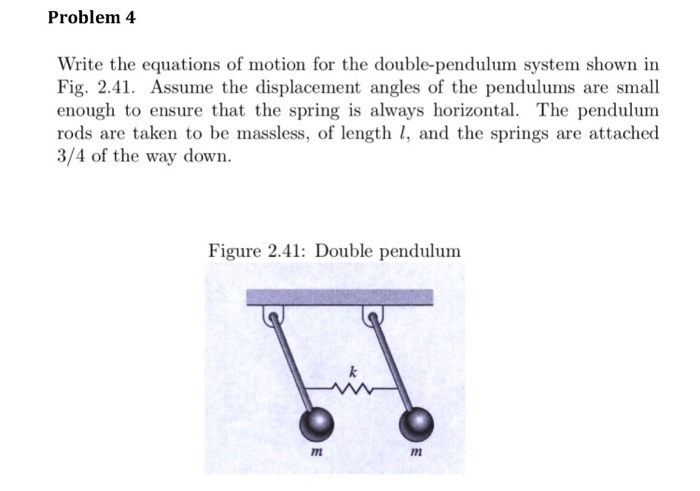Solved Problem 4 Write the equations of motion for the | Chegg.com