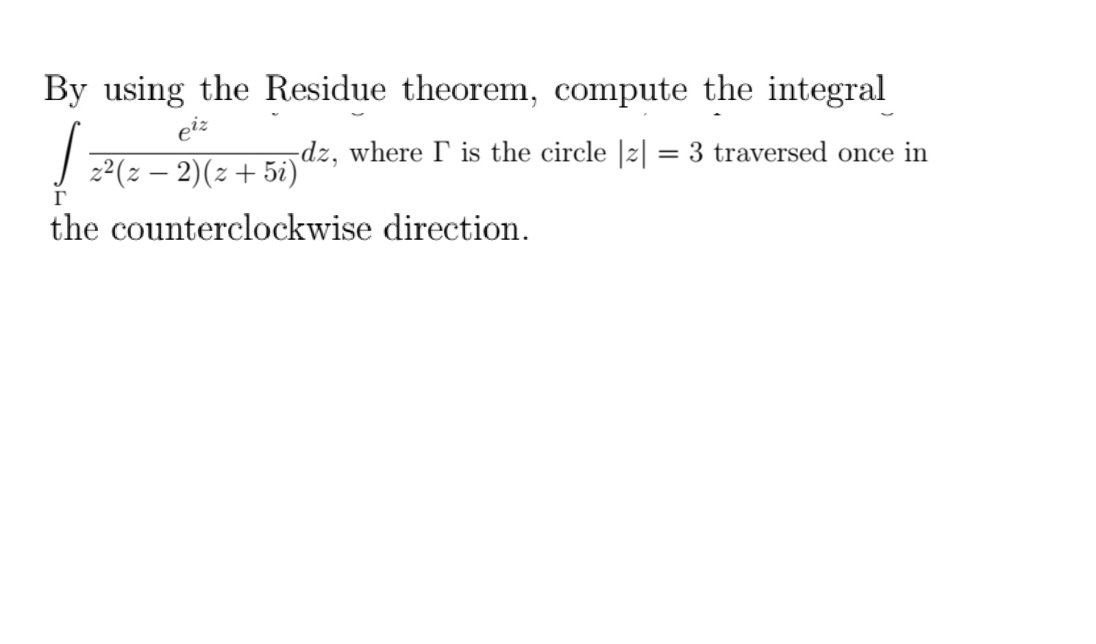 Solved By using the Residue theorem, compute the integral | Chegg.com