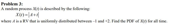 Solved Problem 3: A random process X(t) is described by the | Chegg.com