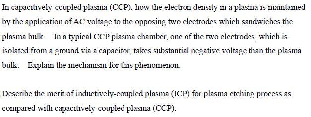Solved In capacitively-coupled plasma (CCP), how the | Chegg.com