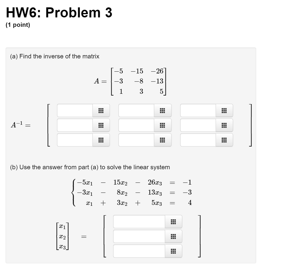 Solved HW6: Problem 3 (1 point) (a) Find the inverse of the | Chegg.com