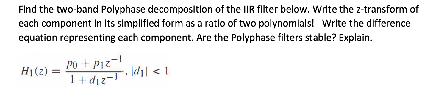 Solved Find the two-band Polyphase decomposition of the IIR | Chegg.com