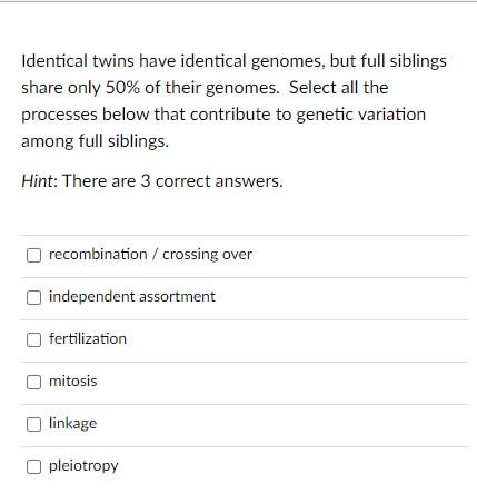 Solved Identical twins have identical genomes, but full | Chegg.com