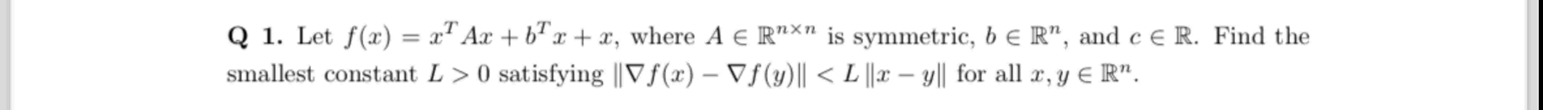Solved Q 1. ﻿Let f(x)=xTAx+bTx+x, ﻿where AinRn×n is | Chegg.com