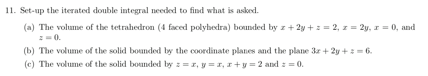 Solved 11. Set-up the iterated double integral needed to | Chegg.com