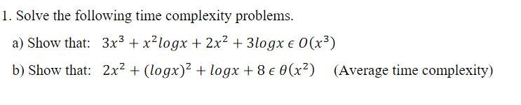 Solved 1. Solve the following time complexity problems. a) | Chegg.com