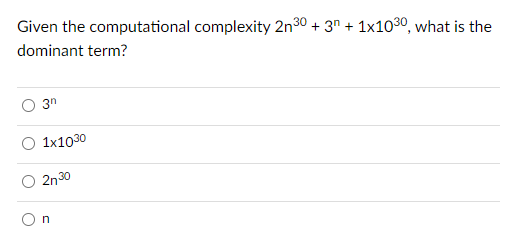 Solved Given the computational complexity 2n30 + 3" + | Chegg.com