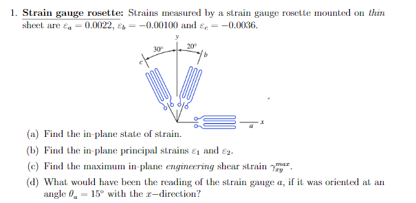 Solved 1. Strain gauge rosette: Strains measured by a strain | Chegg.com