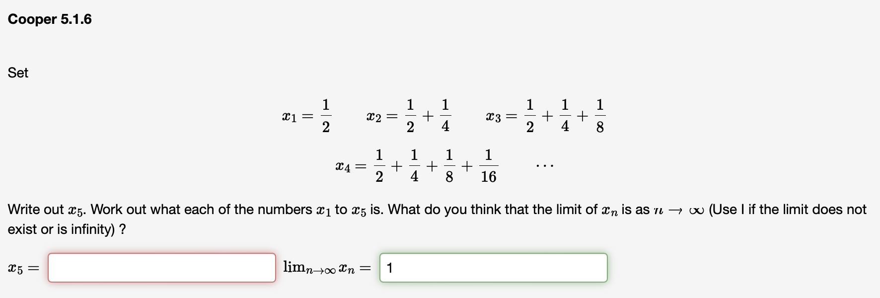 Solved Set x1=21x2=21+41x3=21+41+81x4=21+41+81+161⋯ Write | Chegg.com