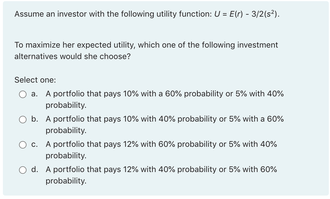 Solved Assume an investor with the following utility | Chegg.com