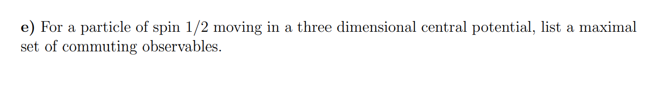 Solved e) For a particle of spin 1/2 moving in a three | Chegg.com