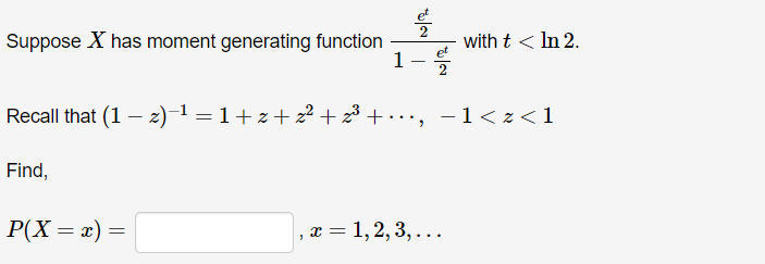 Solved Suppose X has moment generating function 1−2et2et | Chegg.com