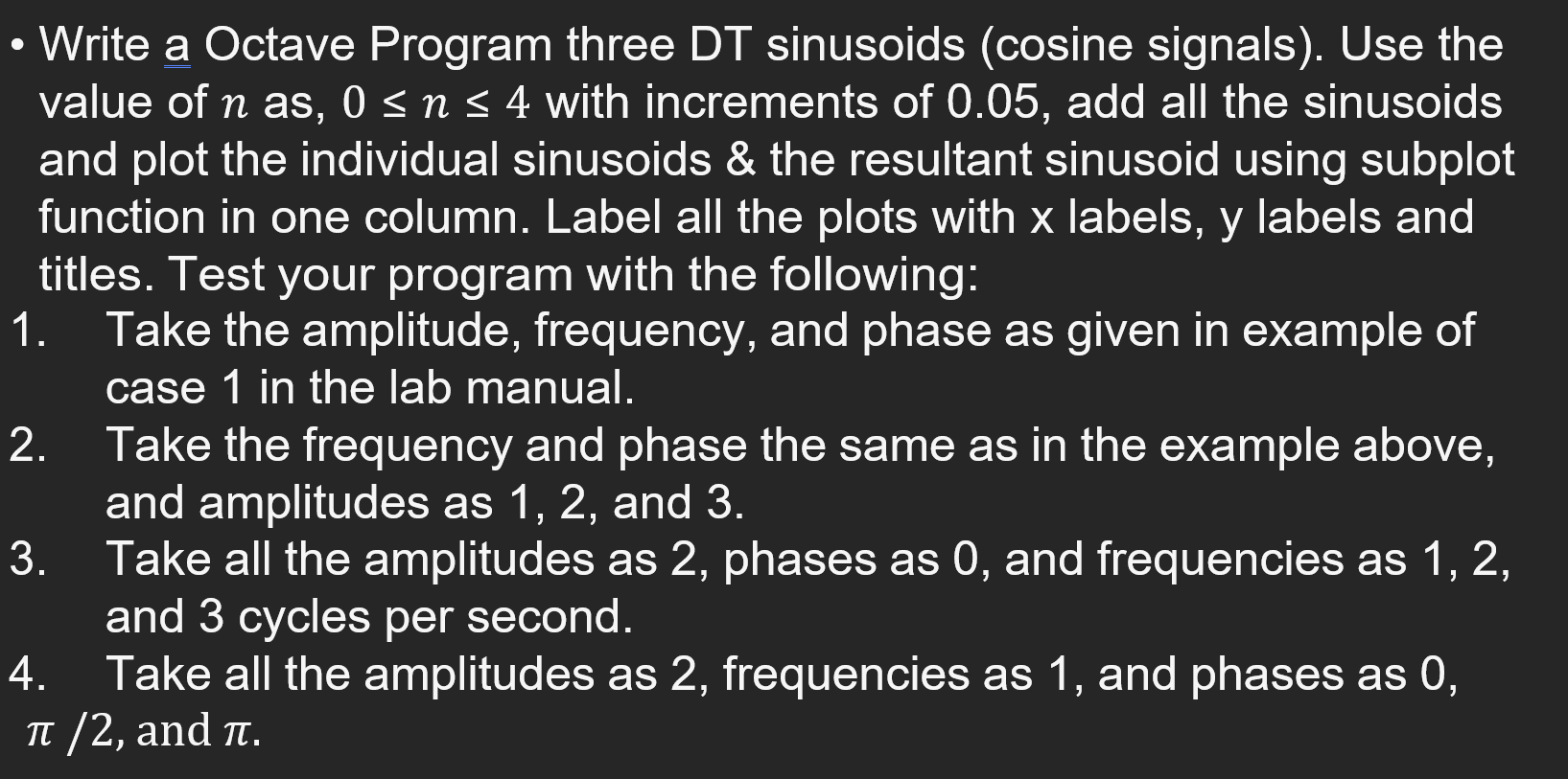 Solved Write a Octave Program three DT sinusoids (cosine | Chegg.com