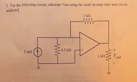 Solved 2. For the following circuit, calculate Vout using | Chegg.com