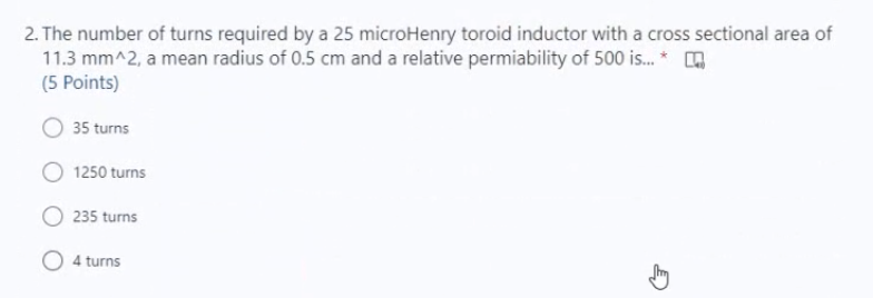 Solved 2. The number of turns required by a 25 microHenry | Chegg.com