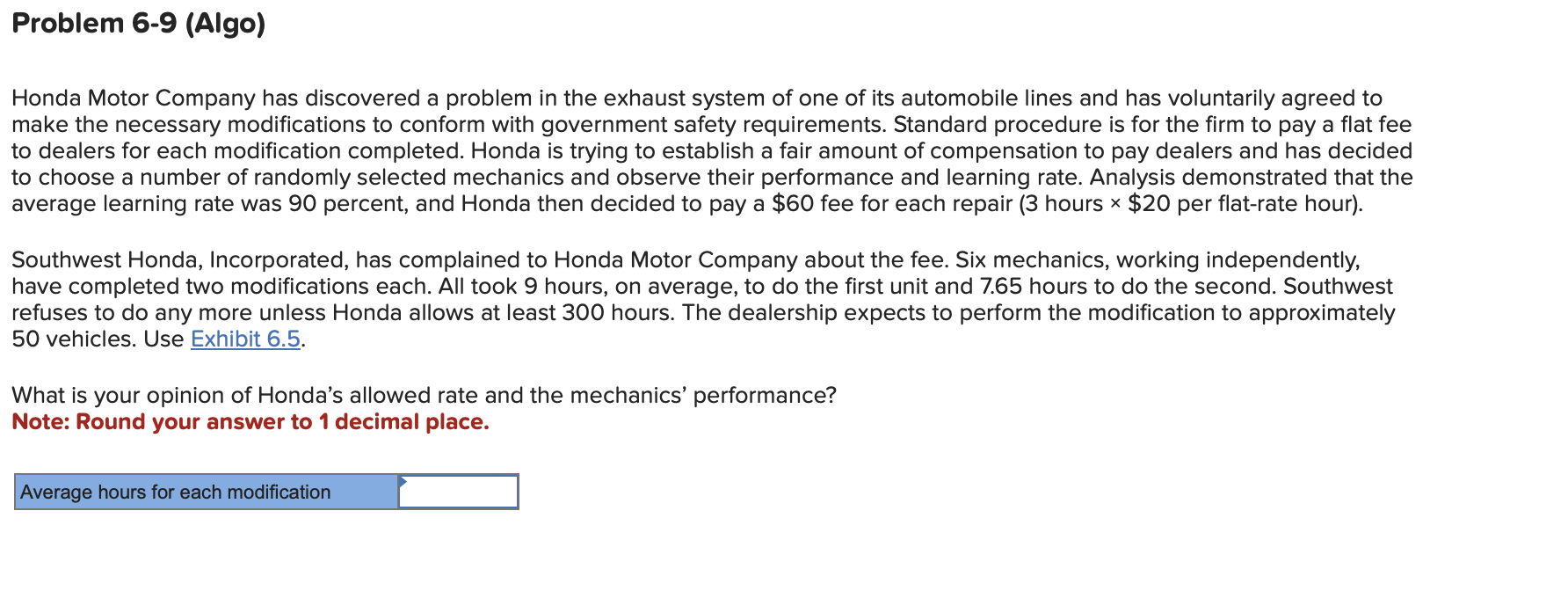 Solved Problem 6-9 (Algo)Honda Motor Company has discovered | Chegg.com