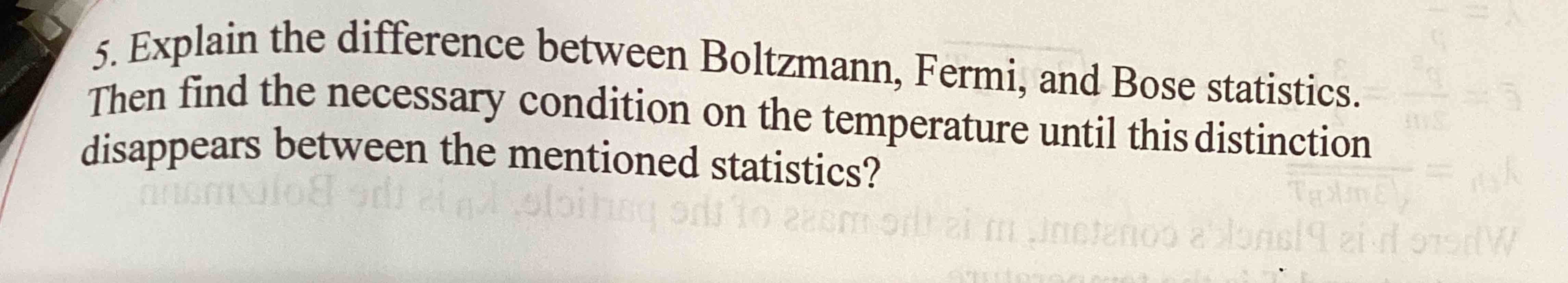 Solved 5. ﻿Explain the difference between Boltzmann, Fermi, | Chegg.com