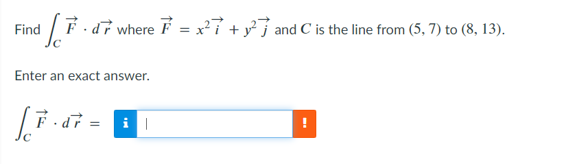 Solved Find ∫CF⋅dr where F=x2i+y2j and C is the line from | Chegg.com