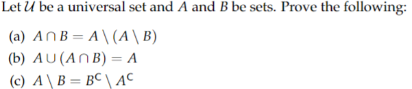 Solved Let U be a universal set and A and B be sets. Prove | Chegg.com