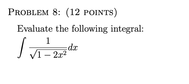 Solved PROBLEM 8: (12 POINTS) Evaluate the following | Chegg.com Solved PROBLEM 8: (12 POINTS) Evaluate the following | Chegg.com