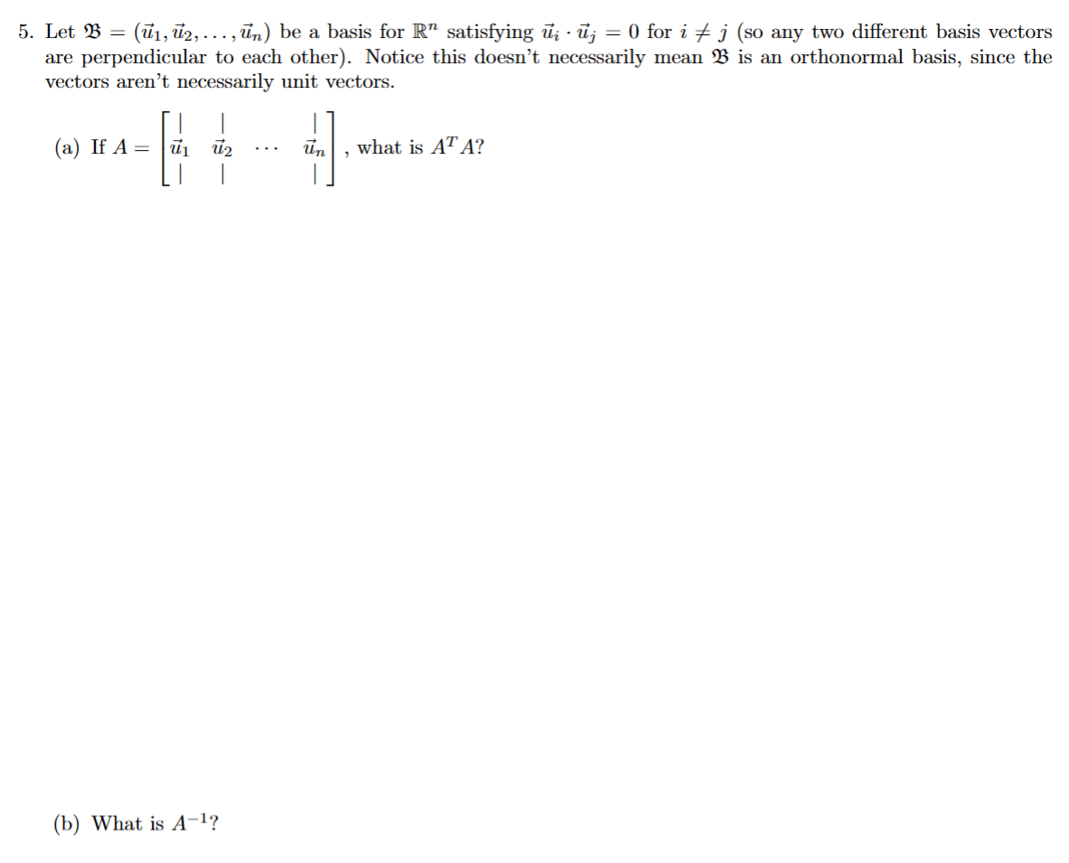 Solved Let B=(vec(u)1,vec(u)2,dots,vec(u)n) ﻿be a basis for | Chegg.com