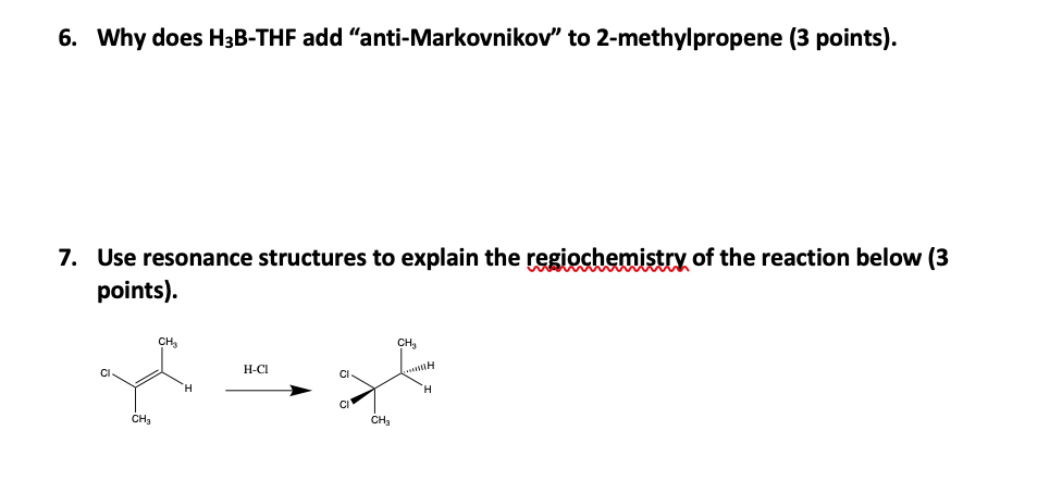 Solved 6. Why does H3B-THF add "anti-Markovnikov" to | Chegg.com