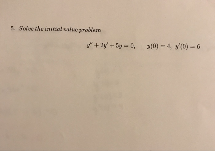 Solved Solve The Initial Value Problem Y 2y 5y 0 